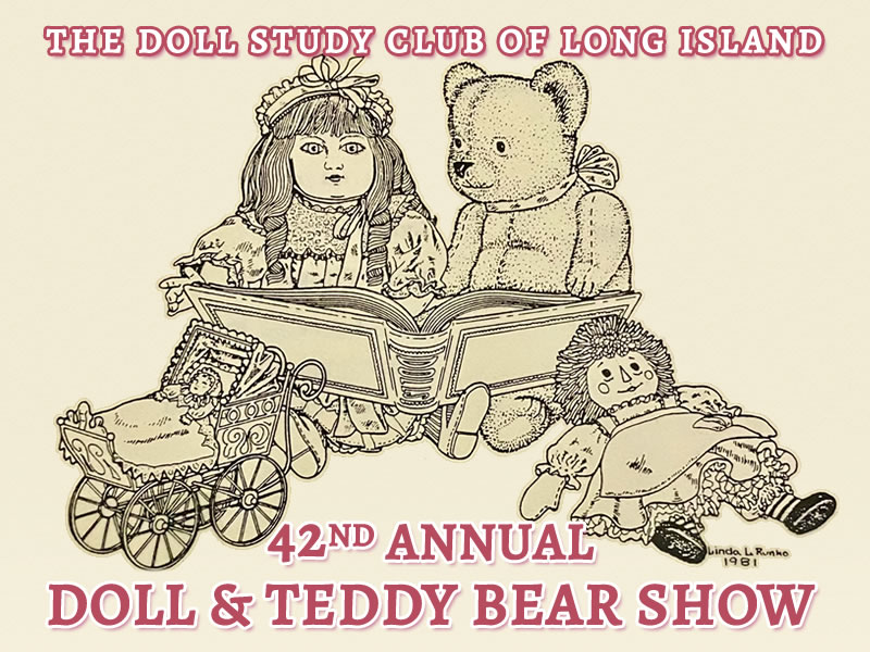 Upcoming Events › Doll Study Club of Long Island Doll & Teddy Bear Show ...